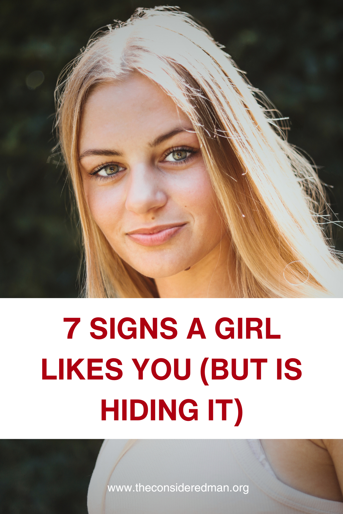7 Subtle Signs A Girl Likes You But Is Hiding It The Considered Man