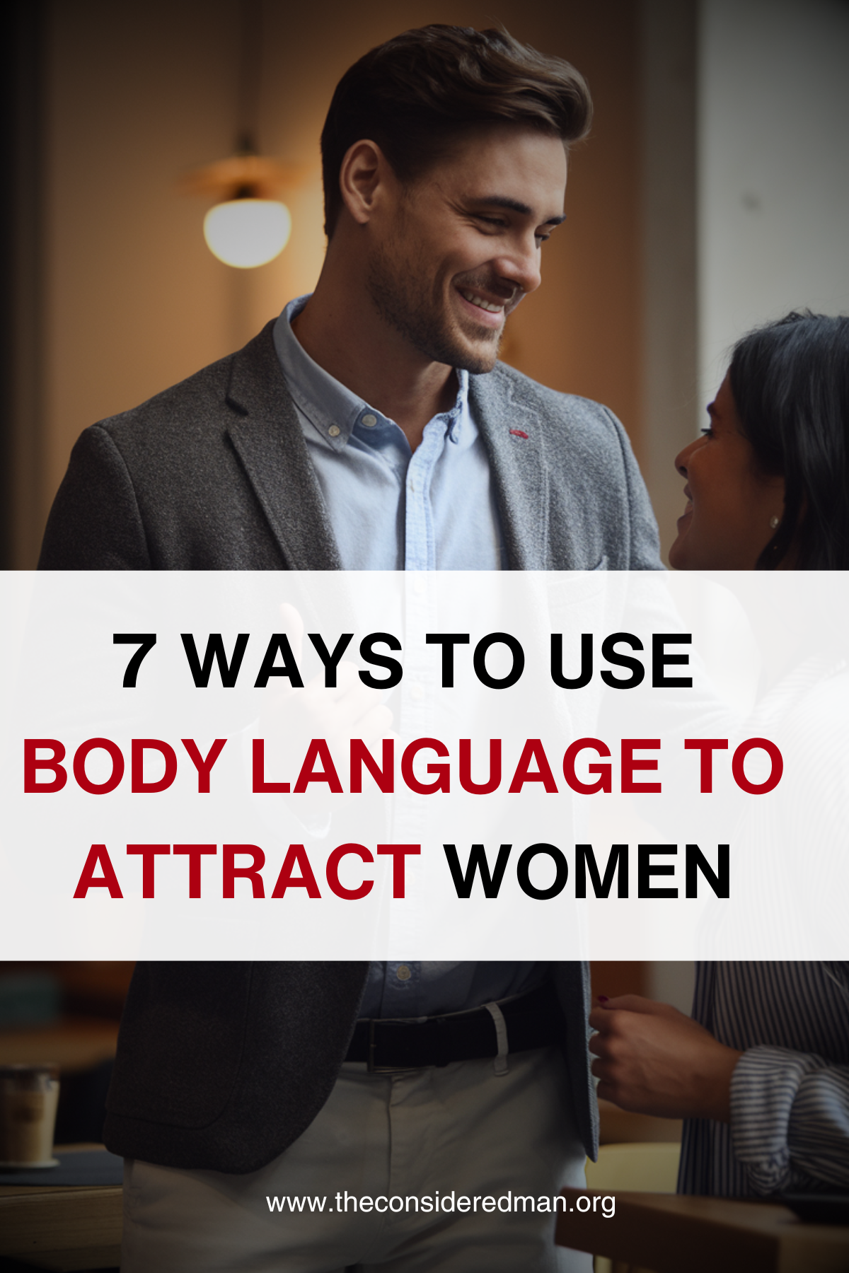 7 ways to use body language to attract women, according to a ...