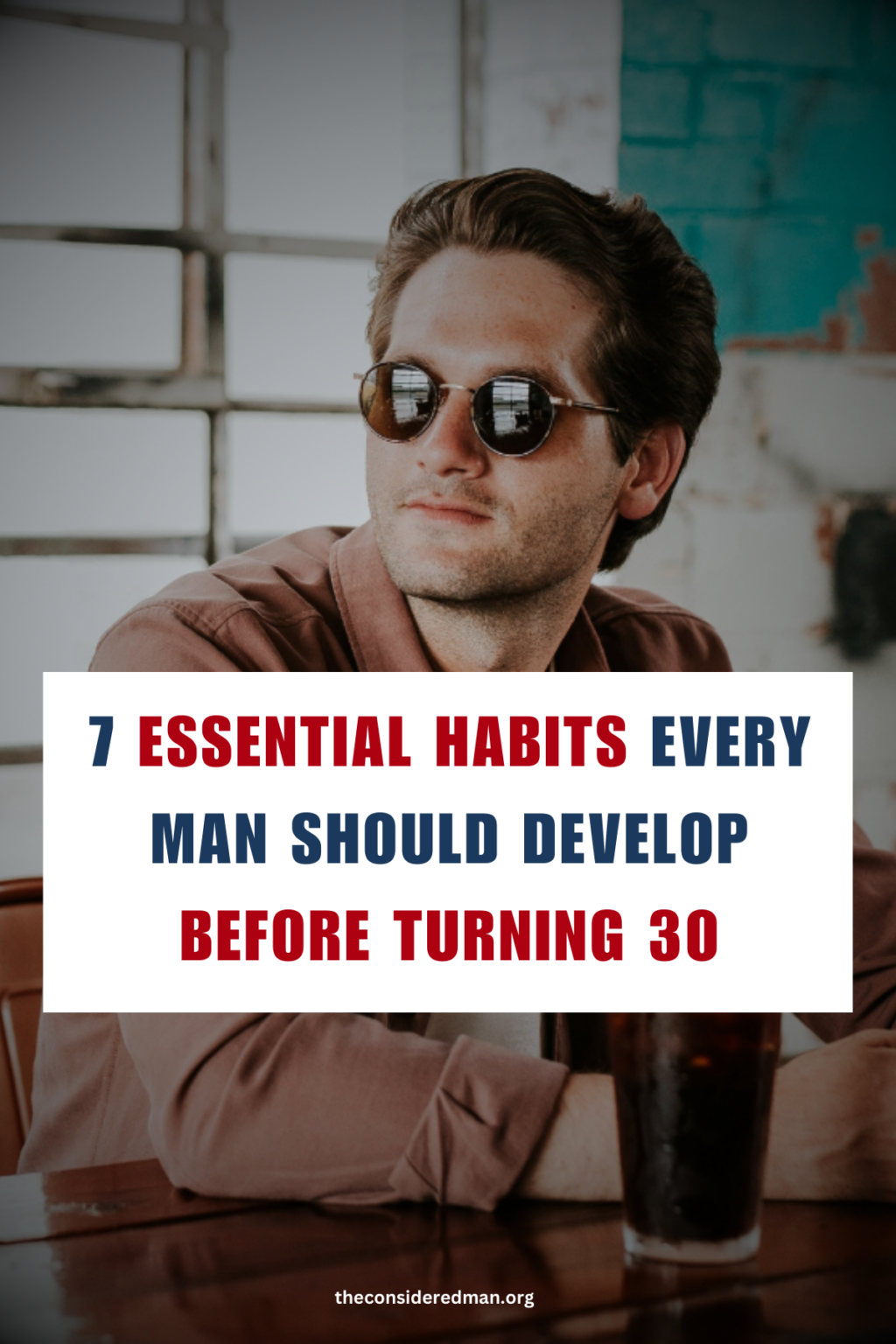 7 essential habits every man should develop before turning 30 - The ...