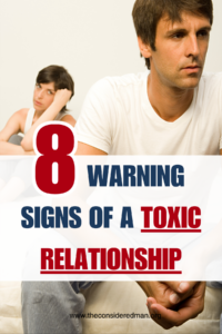 8 warning signs of a toxic relationship - The Considered Man